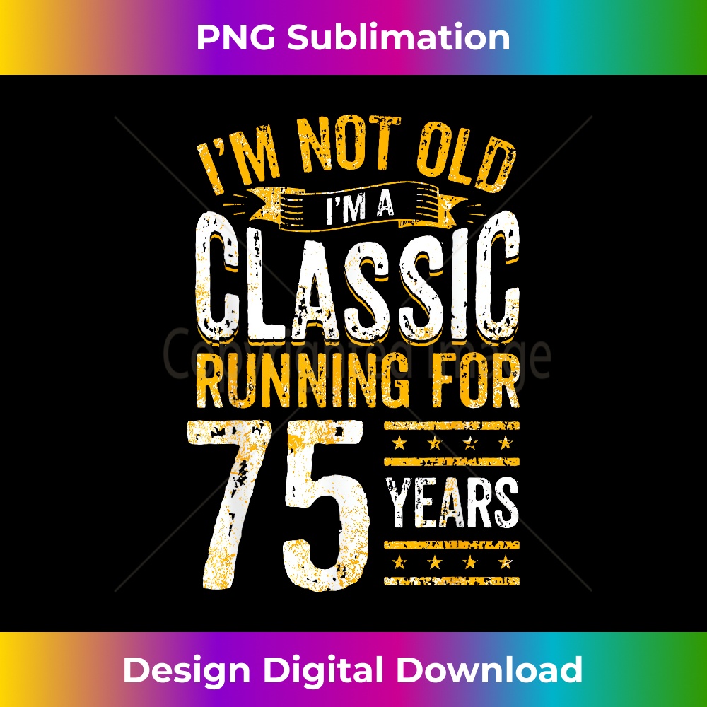 75th Birthday I 75 Year Old Cla - Innovative PNG Sublimation | Inspire ...