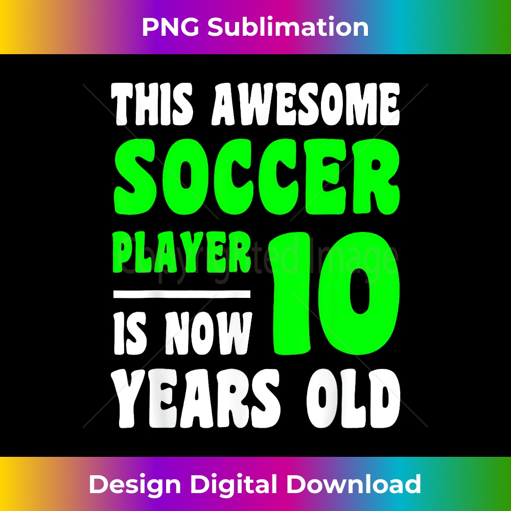10 Year Old Happy 10th Birthday Soccer Player 10th Birt - Ti | Inspire ...