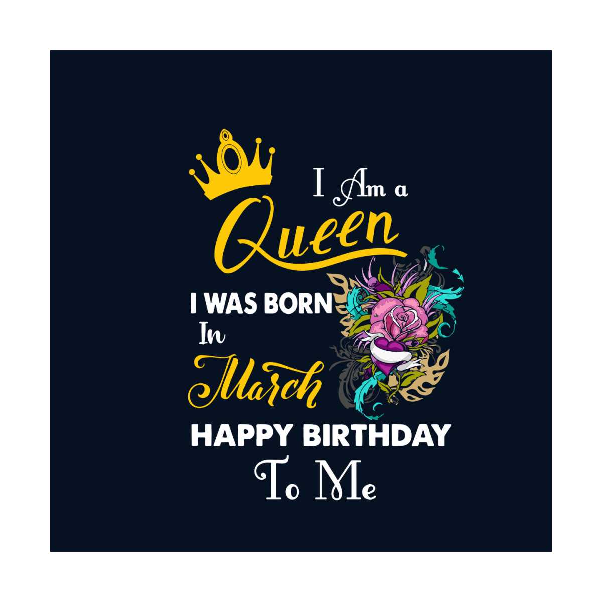 I Am A Queen I Was Born In March Happy Birthday To Me Svg, B | Inspire ...