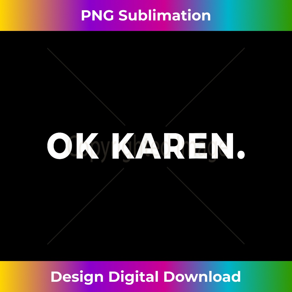 OK Karen Meme Speak To The Manager Funny Okay K - Eco-Friend - Inspire ...