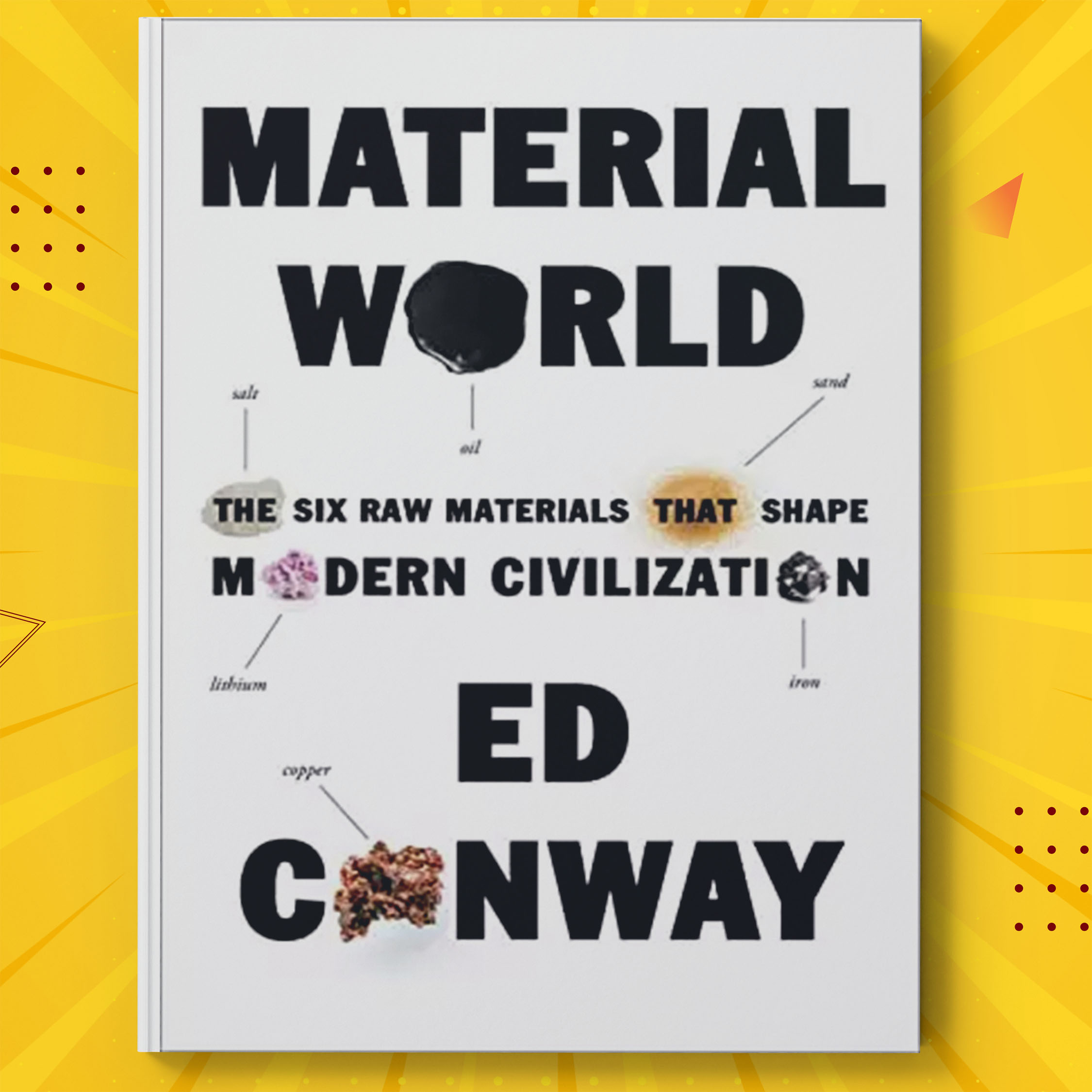 Material World The Six Raw Materials That Shape Modern Civil | Inspire ...