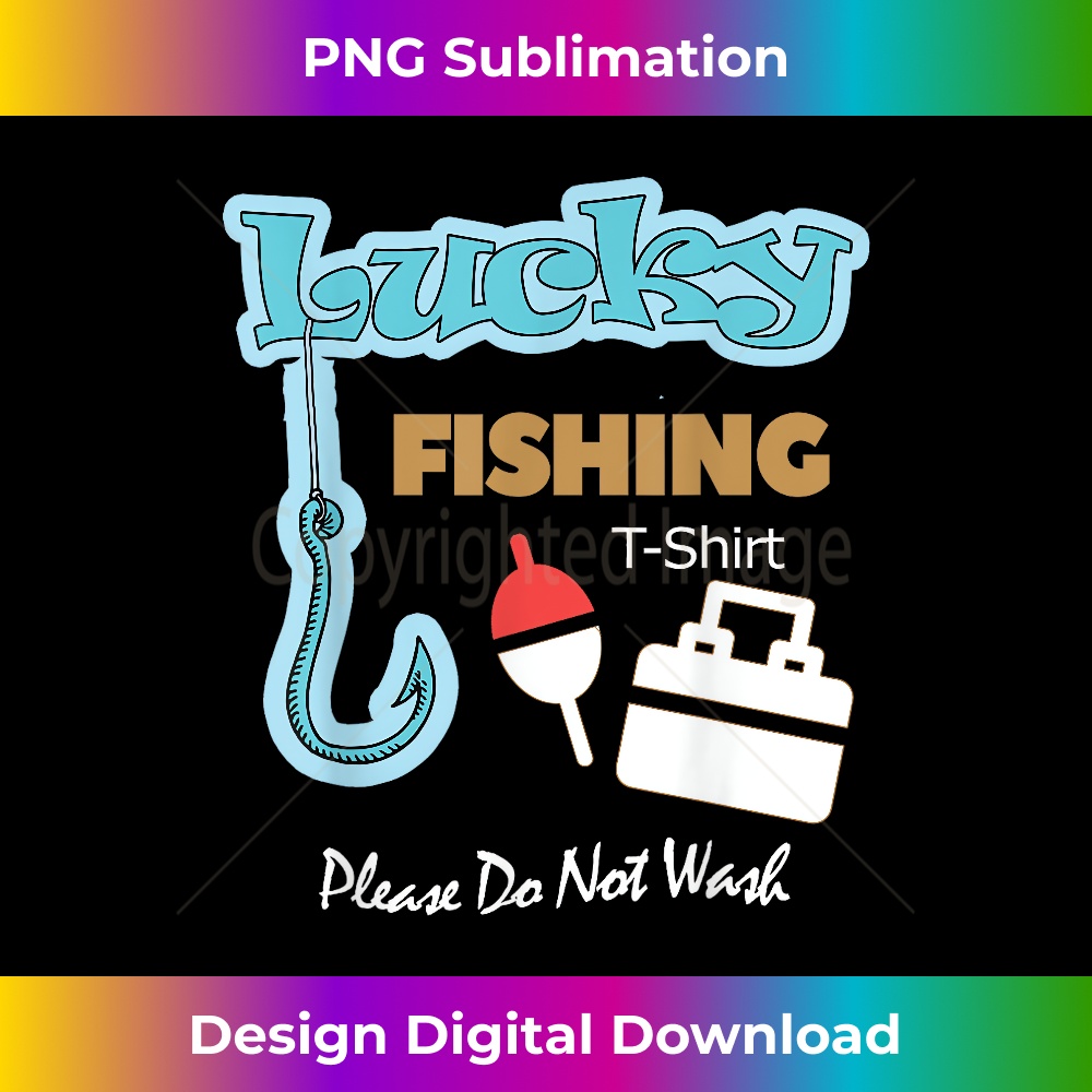 Lucky Fishing Dont Wash It Funny Fisherman Fish Gi - Chic Su | Inspire ...