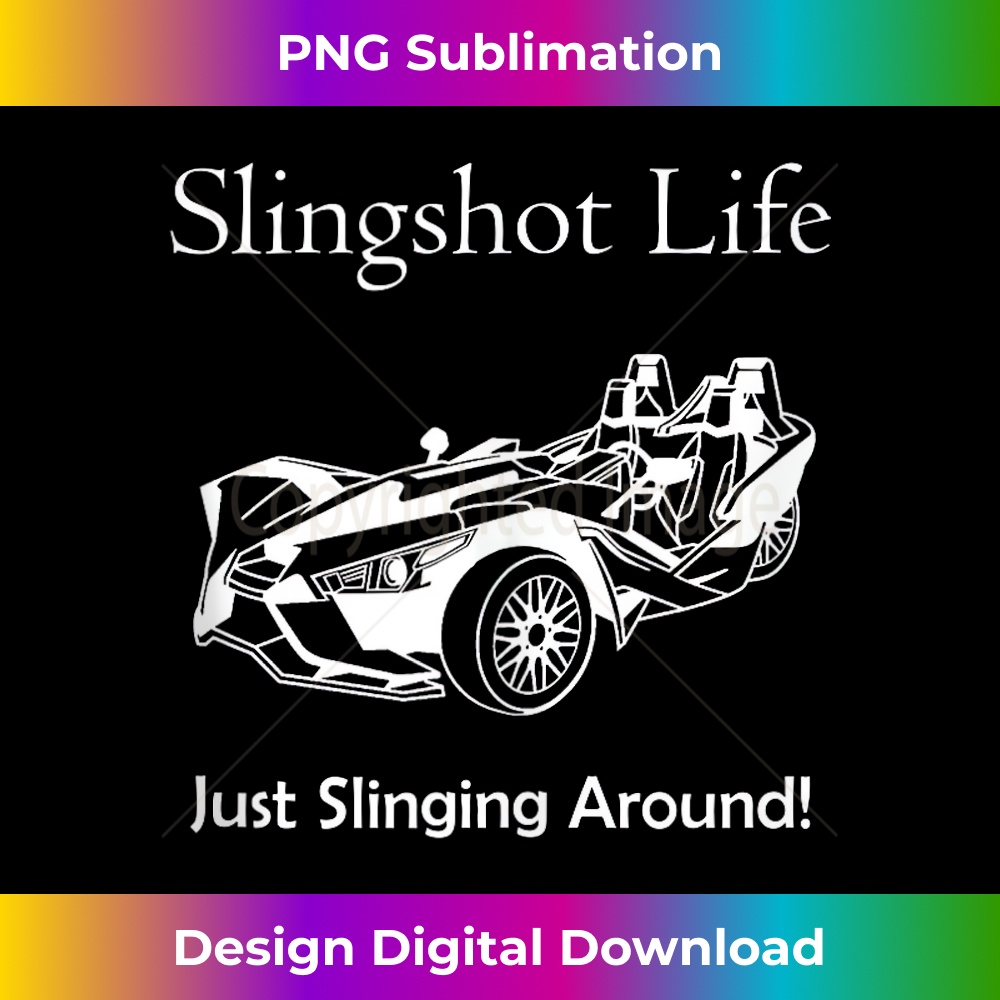 Slingshot Life Just Slinging Around Tank - Sophisticated PNG - Inspire ...