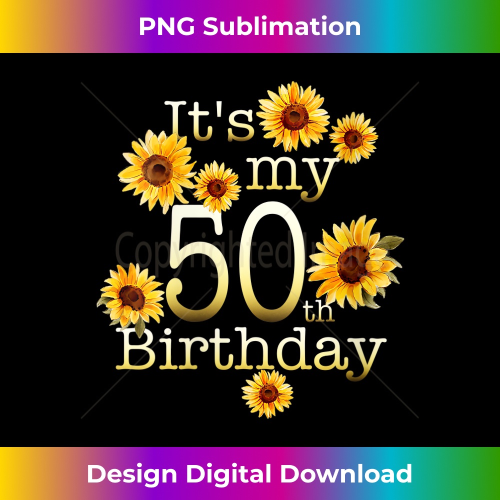 Womens Cute Sunflower Its My 50th Birthday 50 Year Old Birth | Inspire ...