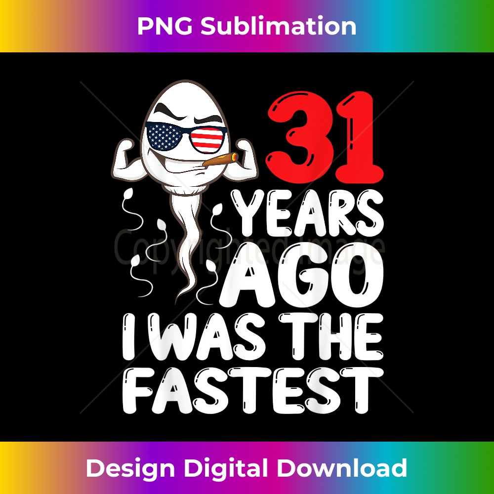 Mens 31 Years Ago I Was The Fastest 31st Birthday Funny Gag | Inspire ...