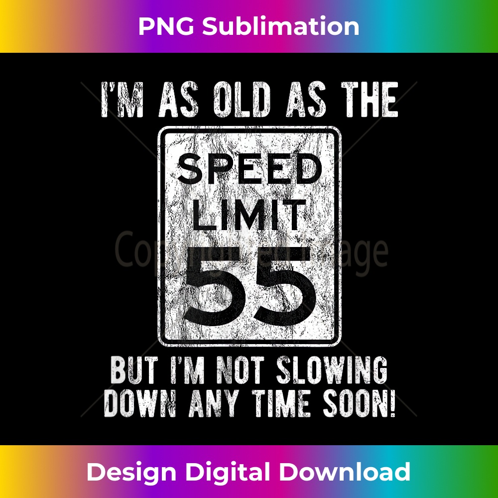 Old As The Speed Limit 55 Not Slowing Down Funny Birt - Arti | Inspire ...