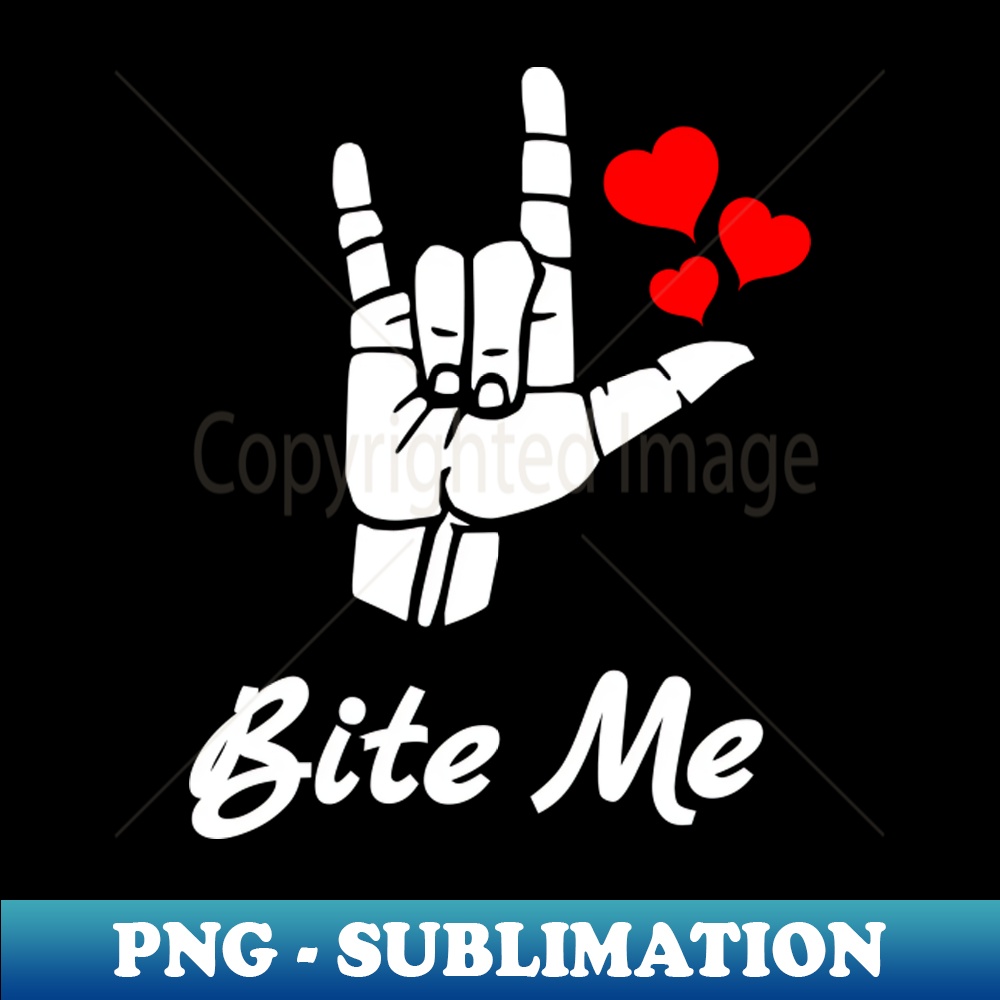 BITE ME ASL Sign Language Design - Aesthetic Sublimation Dig | Inspire ...