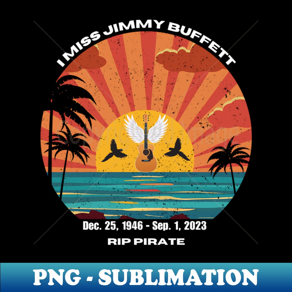 Jimmy Buffett Tribute RIP Memorial - Unique Sublimation PNG - Inspire ...
