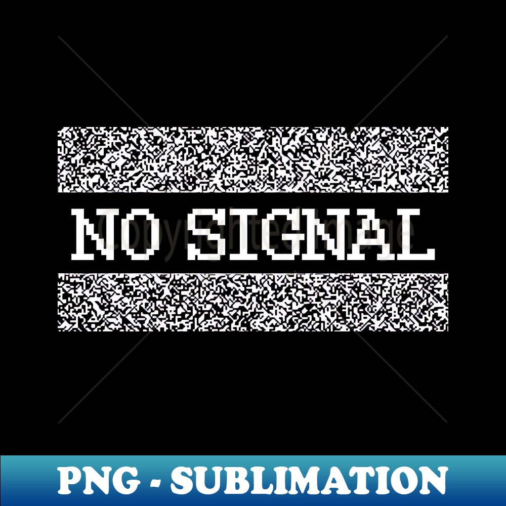No Signal - PNG Transparent Sublimation File - Transform You - Inspire ...