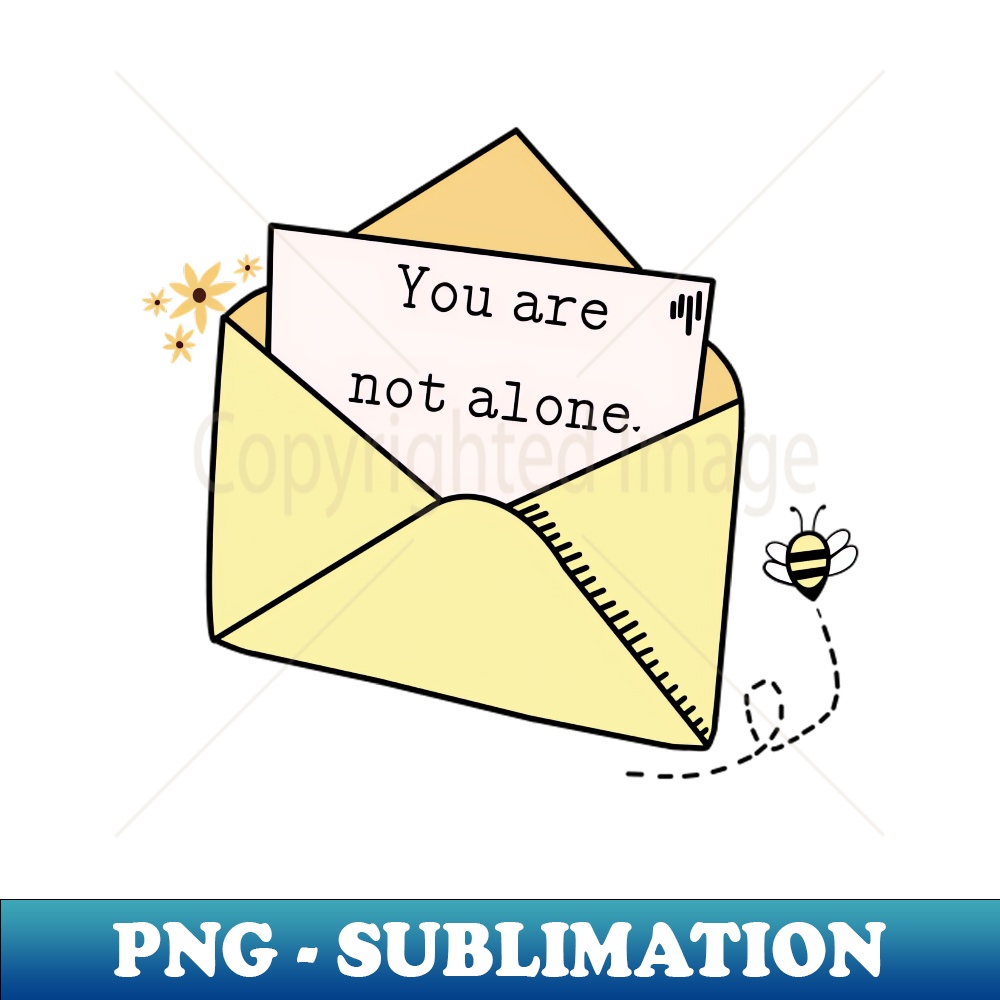 You are not alone envelope - Unique Sublimation PNG Download | Inspire ...