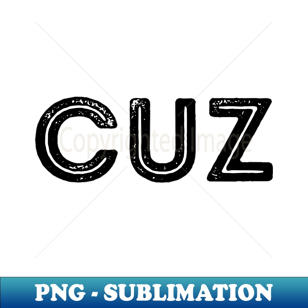 Black and White Rustic Retro Capital Letters Word CUZ - PNG - Inspire ...