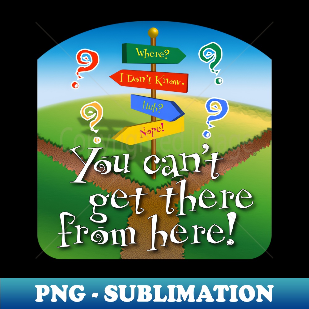 Cant get there - Vintage Sublimation PNG Download - Instantl | Inspire ...