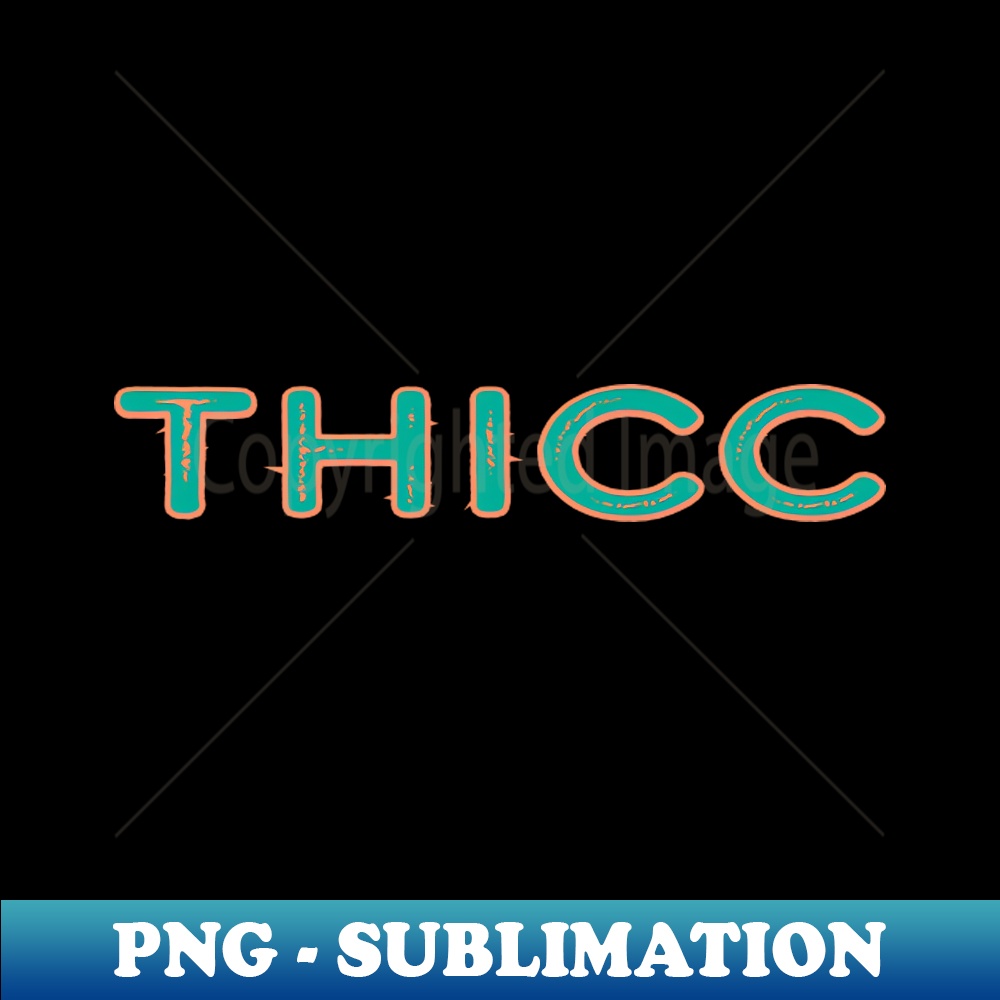 THICC - Stylish Sublimation Digital Download - Stunning Subl - Inspire ...