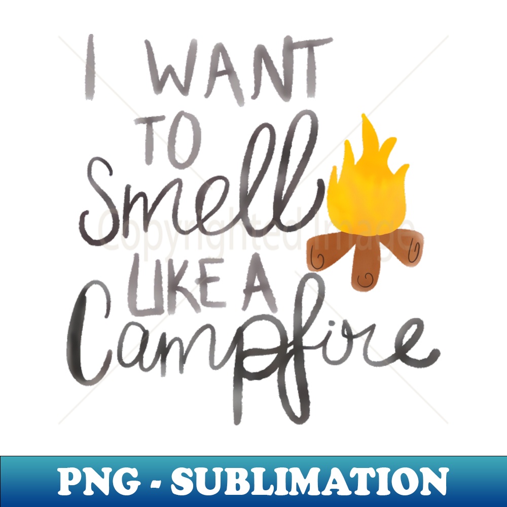 Smells Like Camp Fire - Digital Sublimation Download File - | Inspire ...