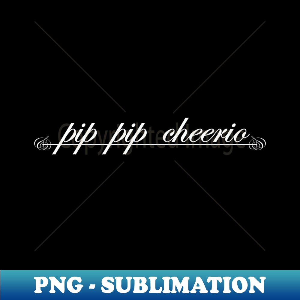 pip pip cheerio - Special Edition Sublimation PNG File - Cre | Inspire Uplift