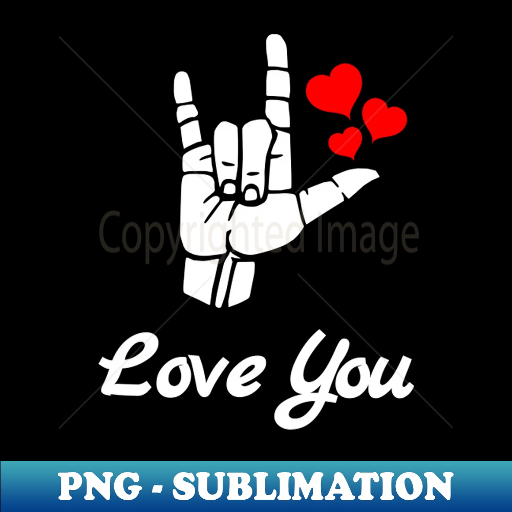 LOVE YOU ASL Sign Language Design - PNG Transparent Sublimat - Inspire ...