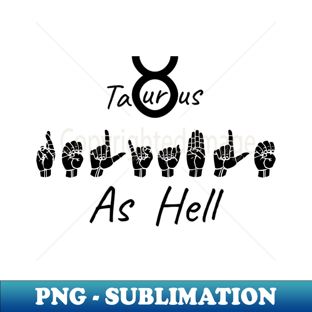 RELIABLE AS HELL TAURUS ASL Sign Language Design - Unique Su | Inspire ...