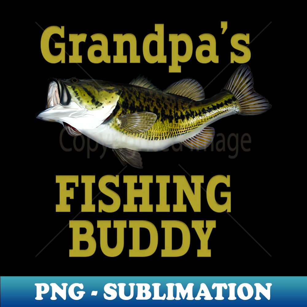 GRANDPAS FISHING BUDDY with Bass Fish Image - Instant Sublim | Inspire ...