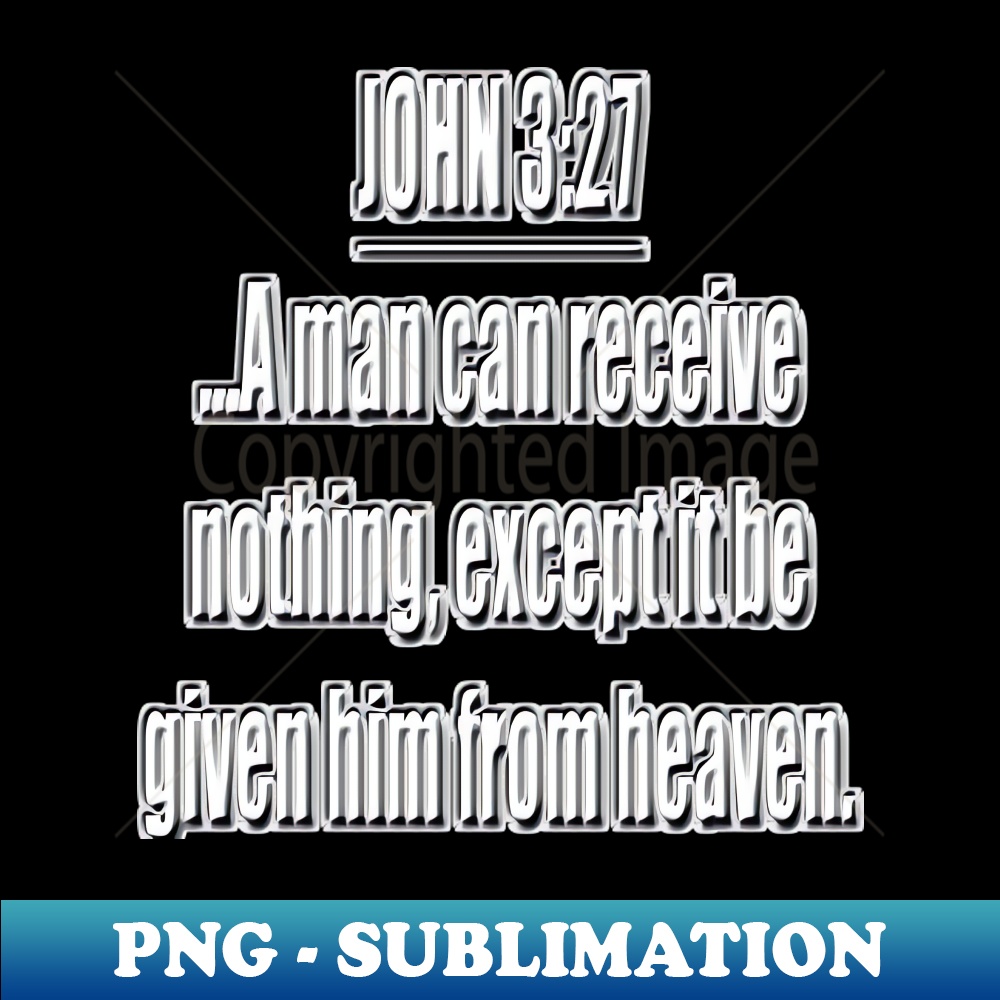 Bible Verse John 327 - PNG Transparent Sublimation Design - - Inspire ...