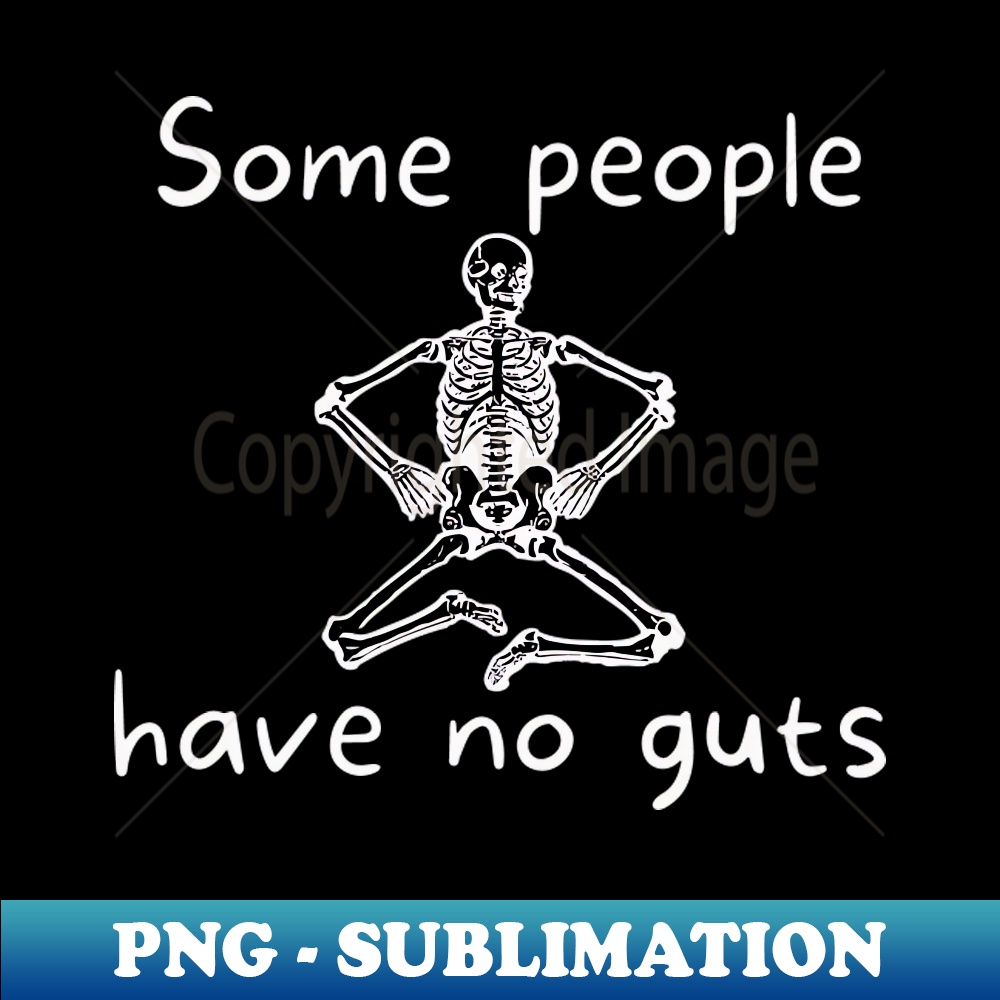 Funny skeleton pun - some people have no guts - Sublimation- | Inspire ...