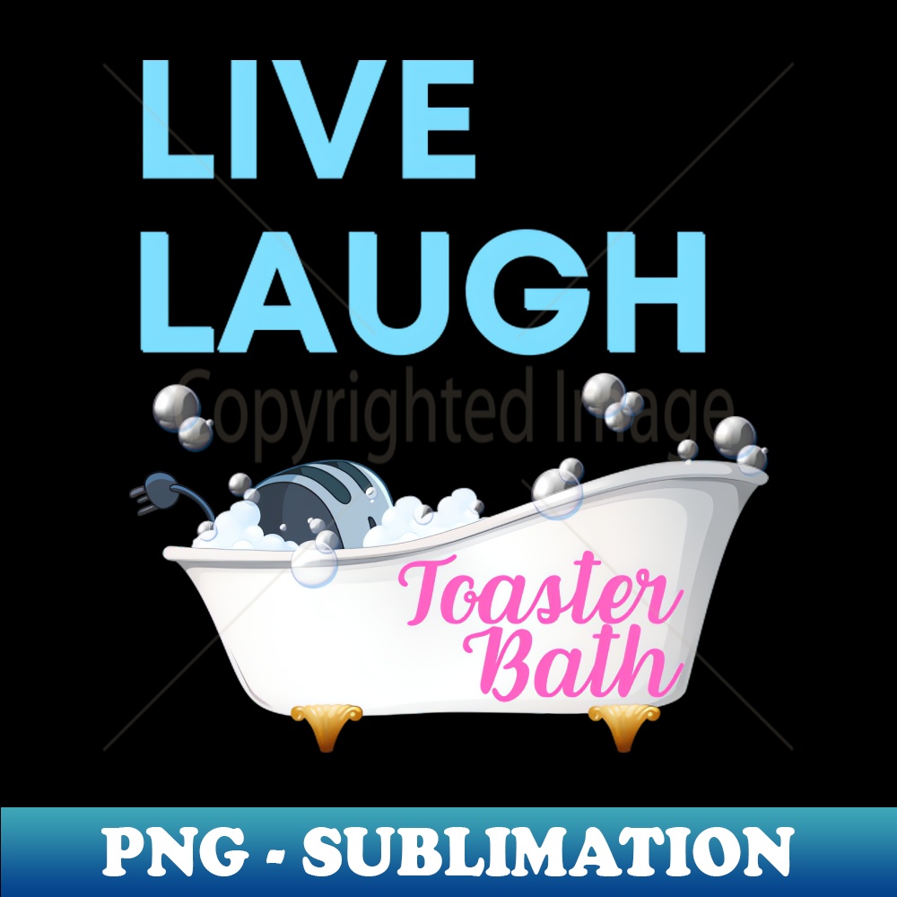 Live Laugh Toaster Bath Live Laugh Love Offensive Humor adul | Inspire ...