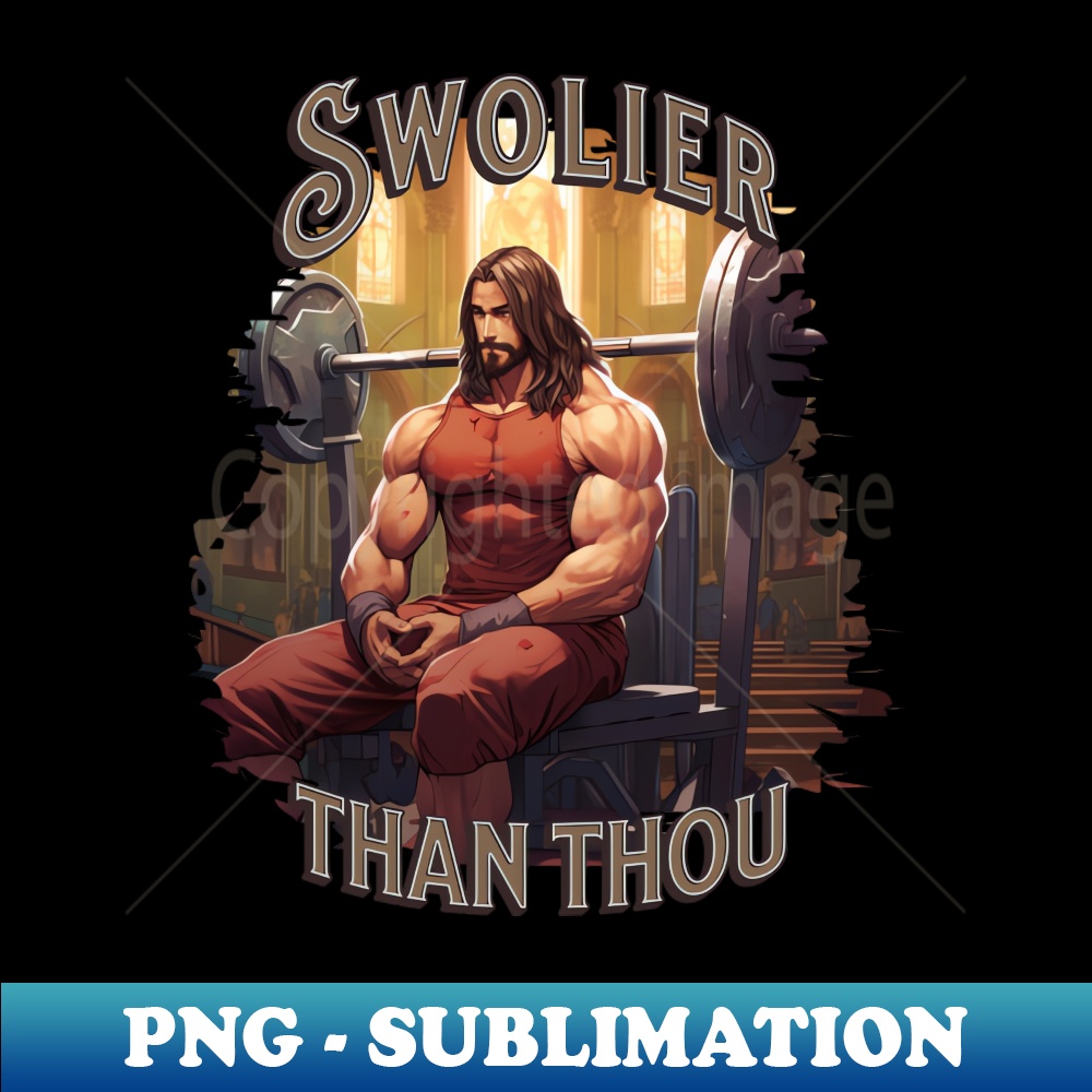Swolier than thou Jesus Christ gym shirt - Signature Sublima | Inspire ...