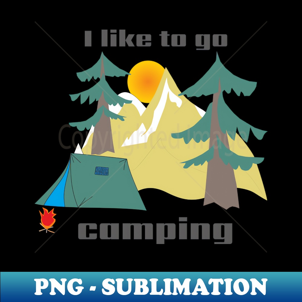 I like to go camping - Exclusive PNG Sublimation Download - | Inspire ...
