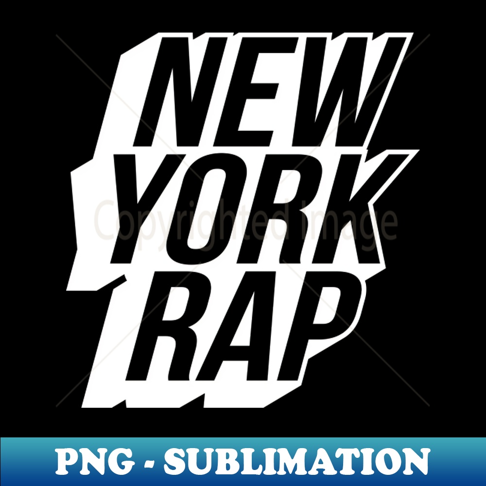 New York Rap - High-Resolution PNG Sublimation File - Create | Inspire ...