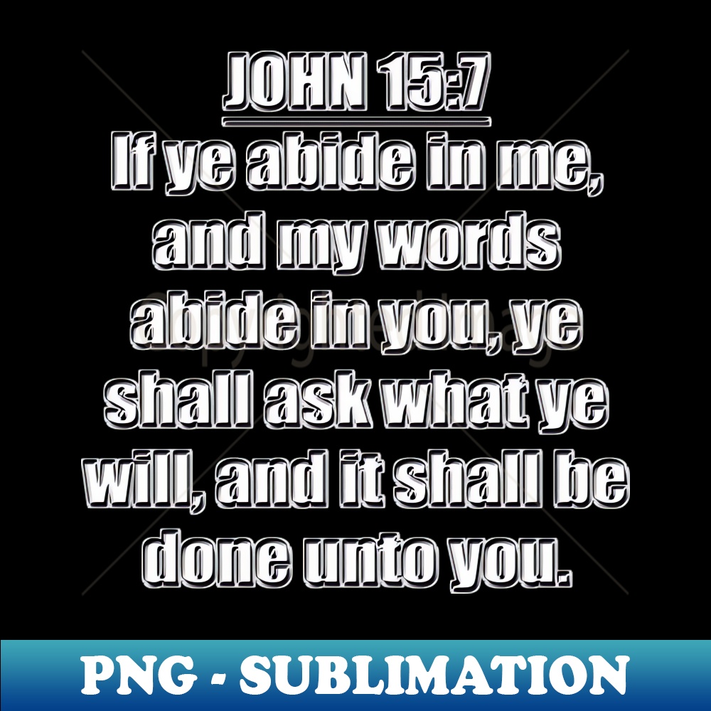Bible Verse John 157 KJV - Special Edition Sublimation PNG F - Inspire ...