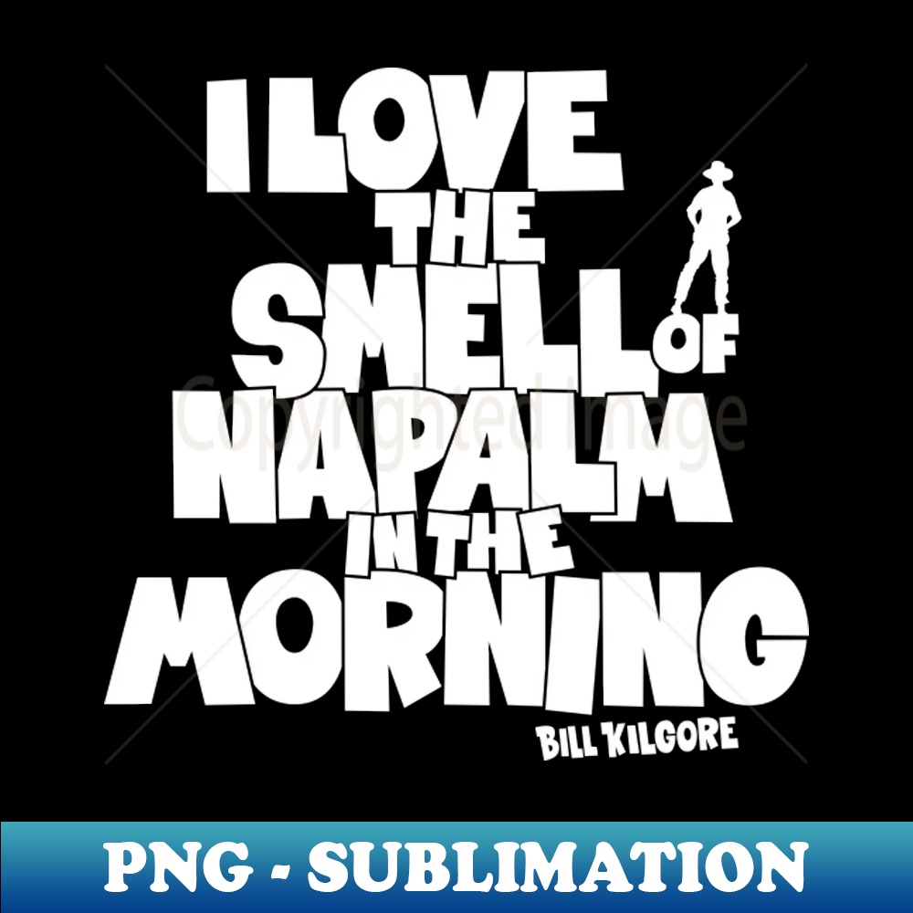 I love the Smell of Napalm in the Morning - Apocalypse Now - | Inspire ...