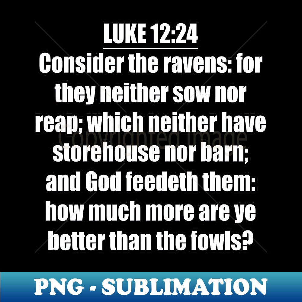 Luke 1224 KJV Consider the ravens for they neither sow nor | Inspire Uplift