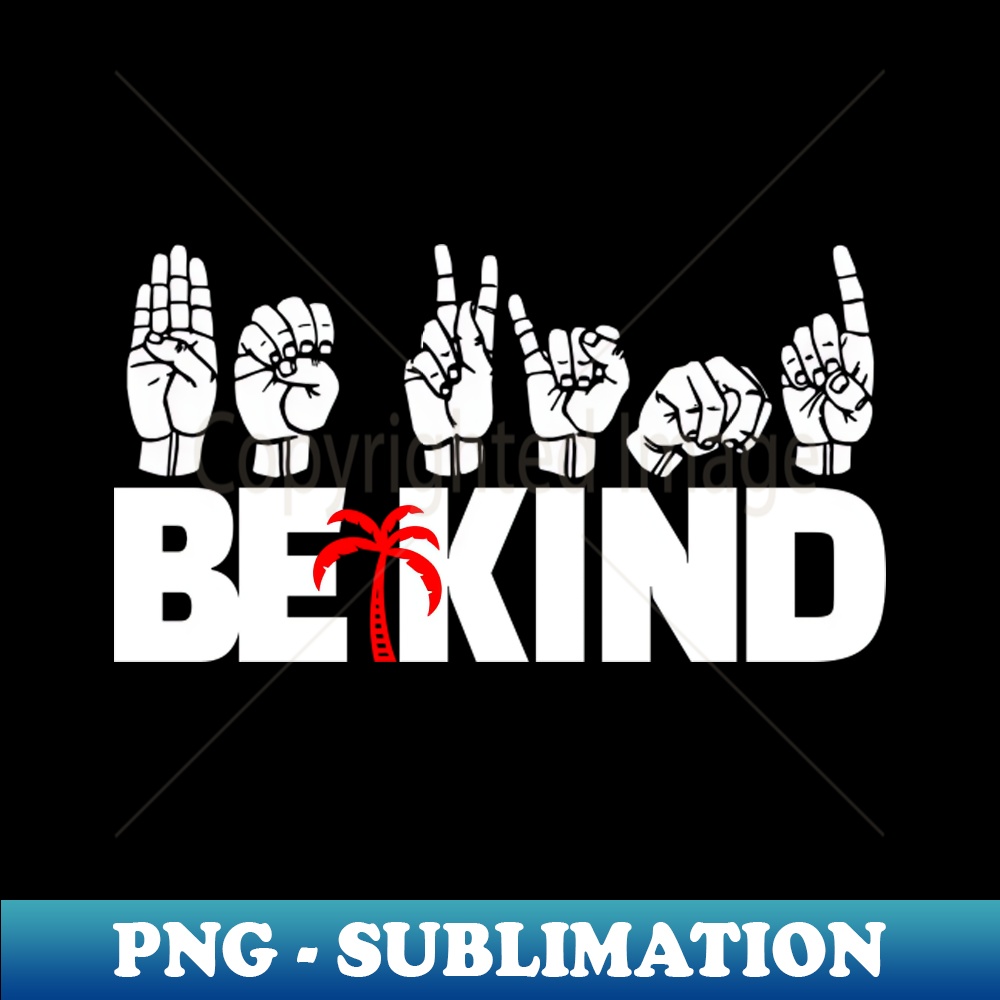BE KIND text and ASL black and white design - Digital Sublim - Inspire ...