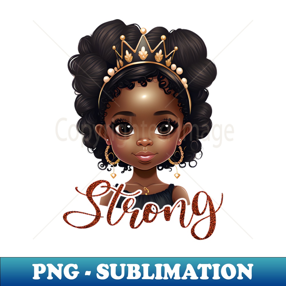Strong Black Girl Black Queen Black Woman Black History - Sp | Inspire ...