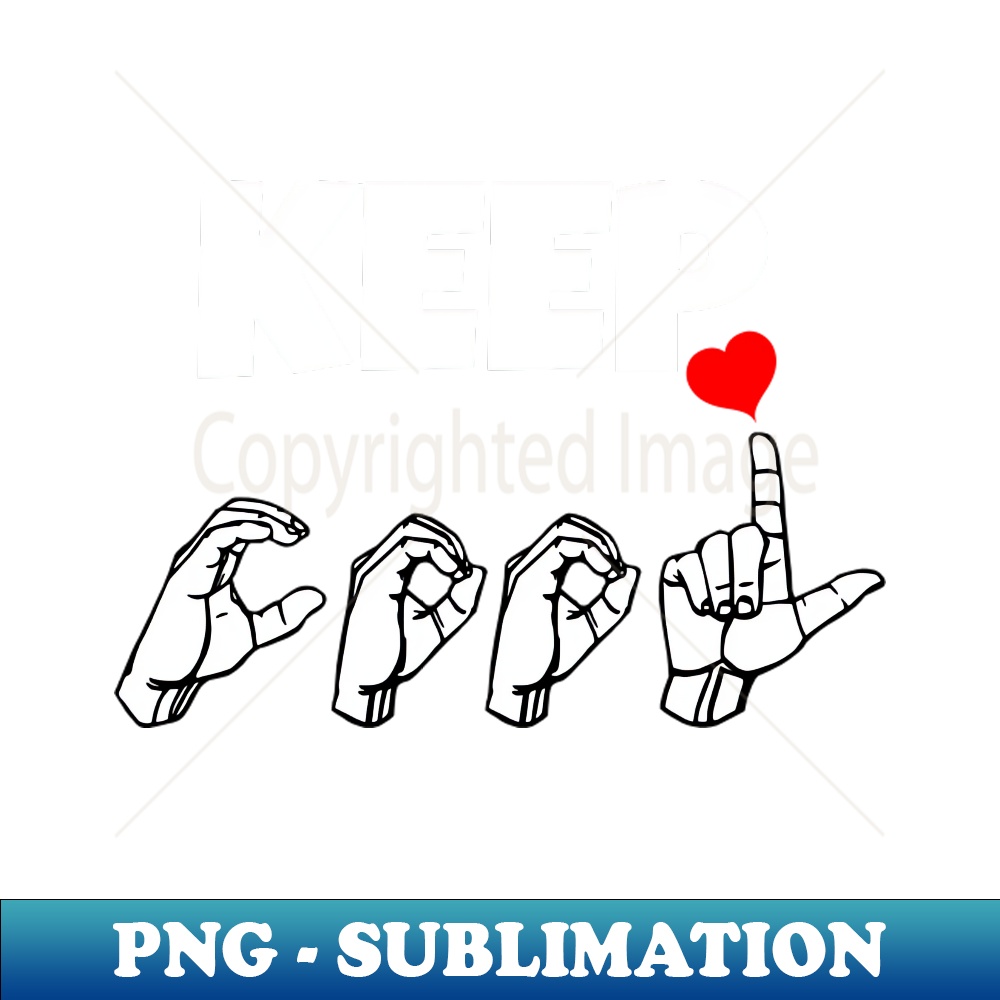 KEEP COOL ASL Sign Language Design - Special Edition Sublima | Inspire ...