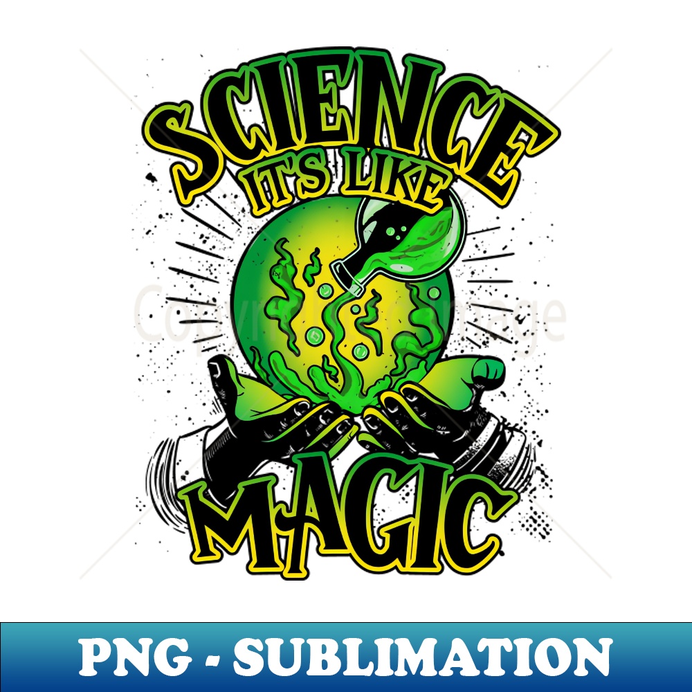 Science its like Magic - Decorative Sublimation PNG File - P - Inspire ...