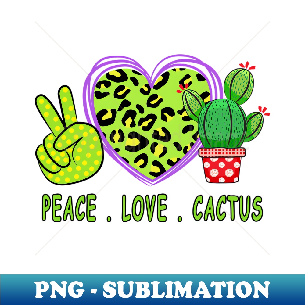 Peace Love Cactus Tropical desert plant - Vintage Sublimatio | Inspire ...
