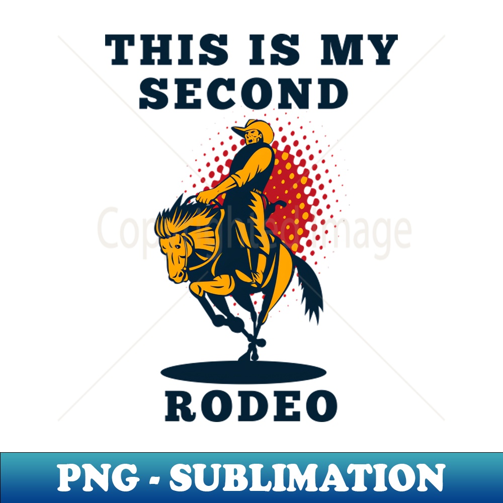 This Is My First Rodeo - Modern Sublimation PNG File - Perfe | Inspire ...