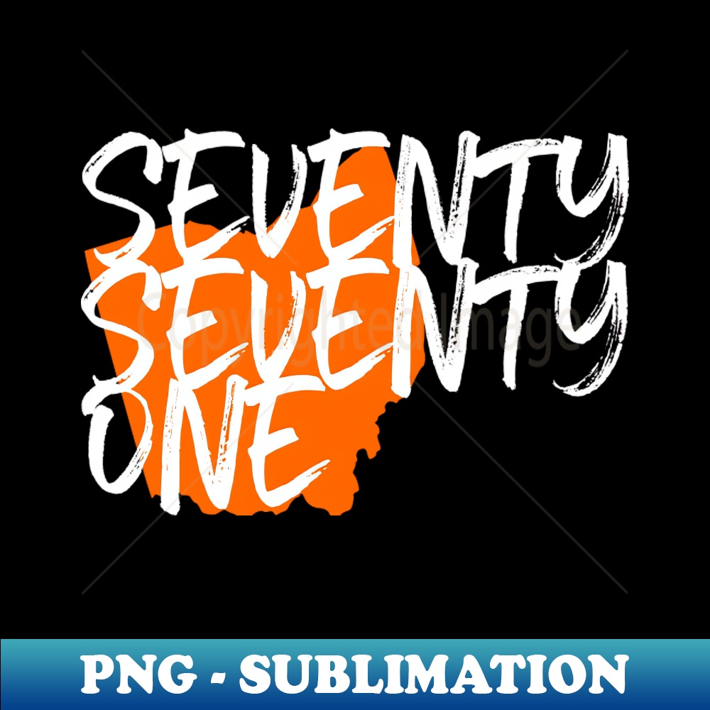 Seventy Seventy-One - Premium PNG Sublimation File - Enhance | Inspire ...