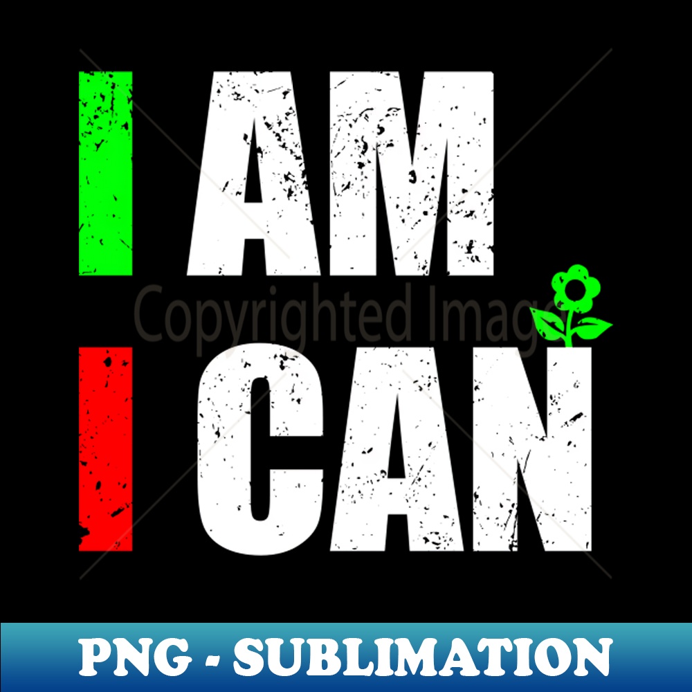 I AM I CAN Inspiration - Unique Sublimation PNG Download - P | Inspire ...
