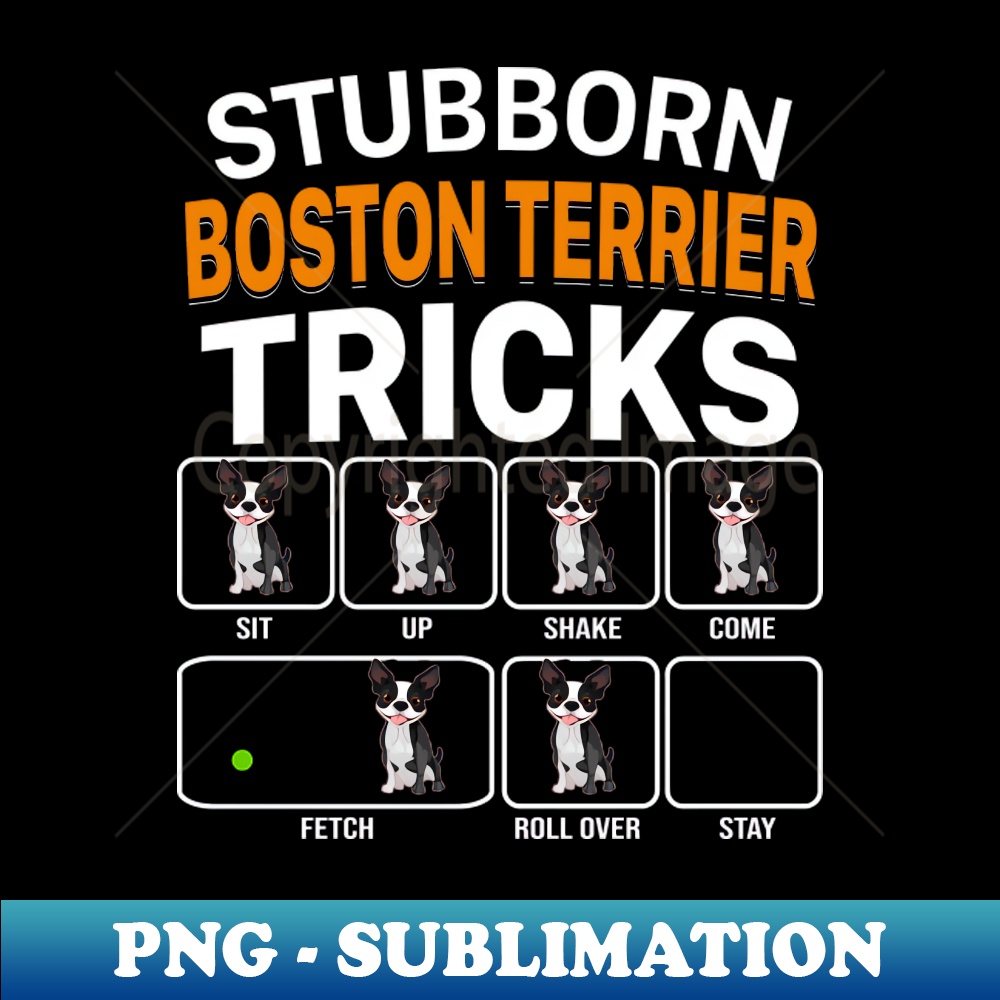 Stubborn Boston Terrier Tricks For Dog Pet Lovers Gifts - Cr | Inspire ...