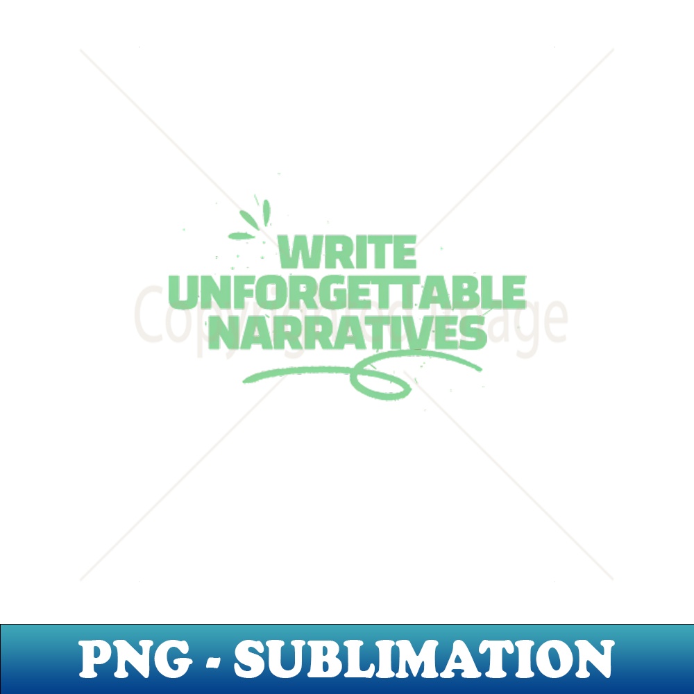 Write unforgettable narratives - Professional Sublimation Di | Inspire ...