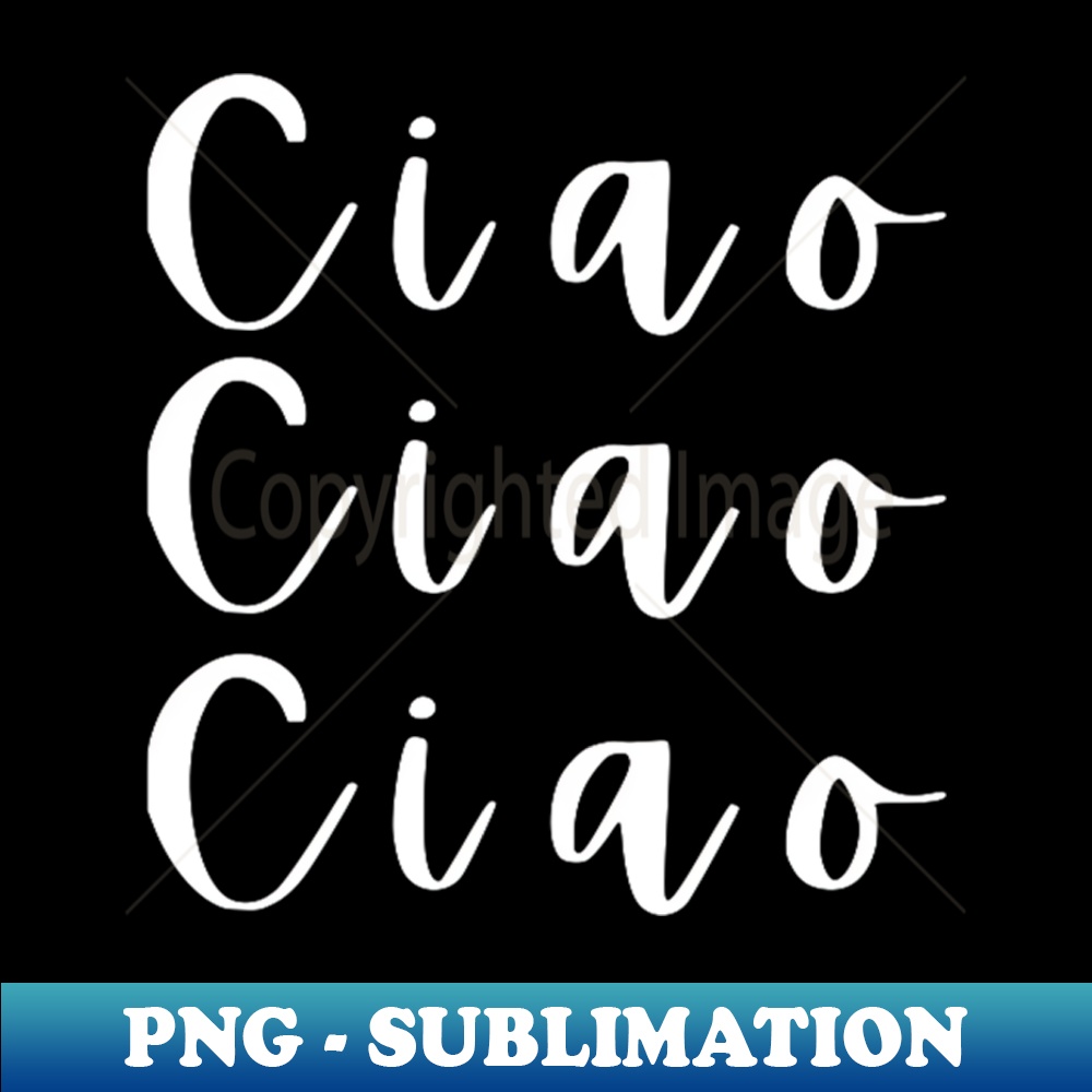 Ciao ciao ciao script font - PNG Transparent Sublimation Fil | Inspire ...