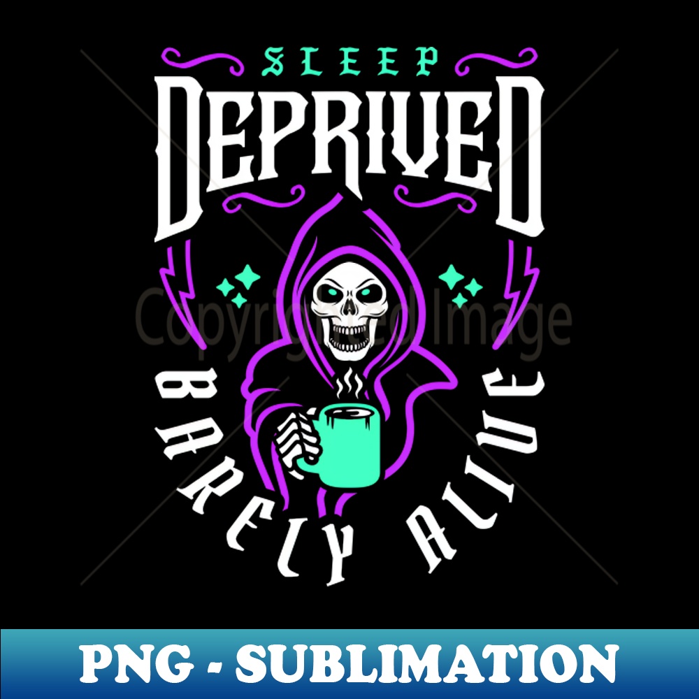 Sleep Deprived Barely Alive Grim Reaper Instant Sublimatio Inspire