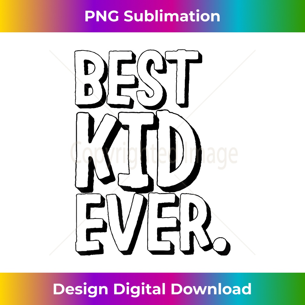 Best Kid Ever In The World Cute and Funny Cool Chil - Chic S | Inspire ...