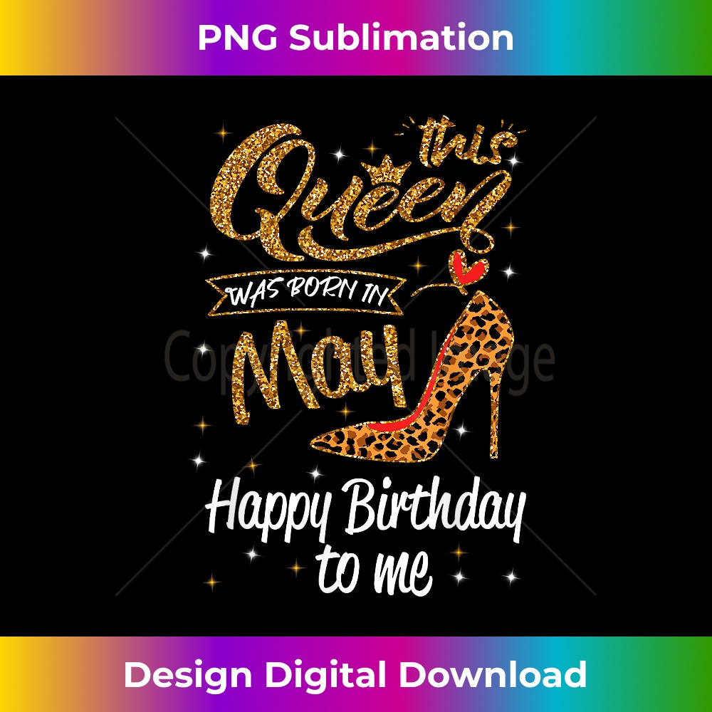 This Queen Was Born In May Happy Birthday To Me leo - Artisa | Inspire ...
