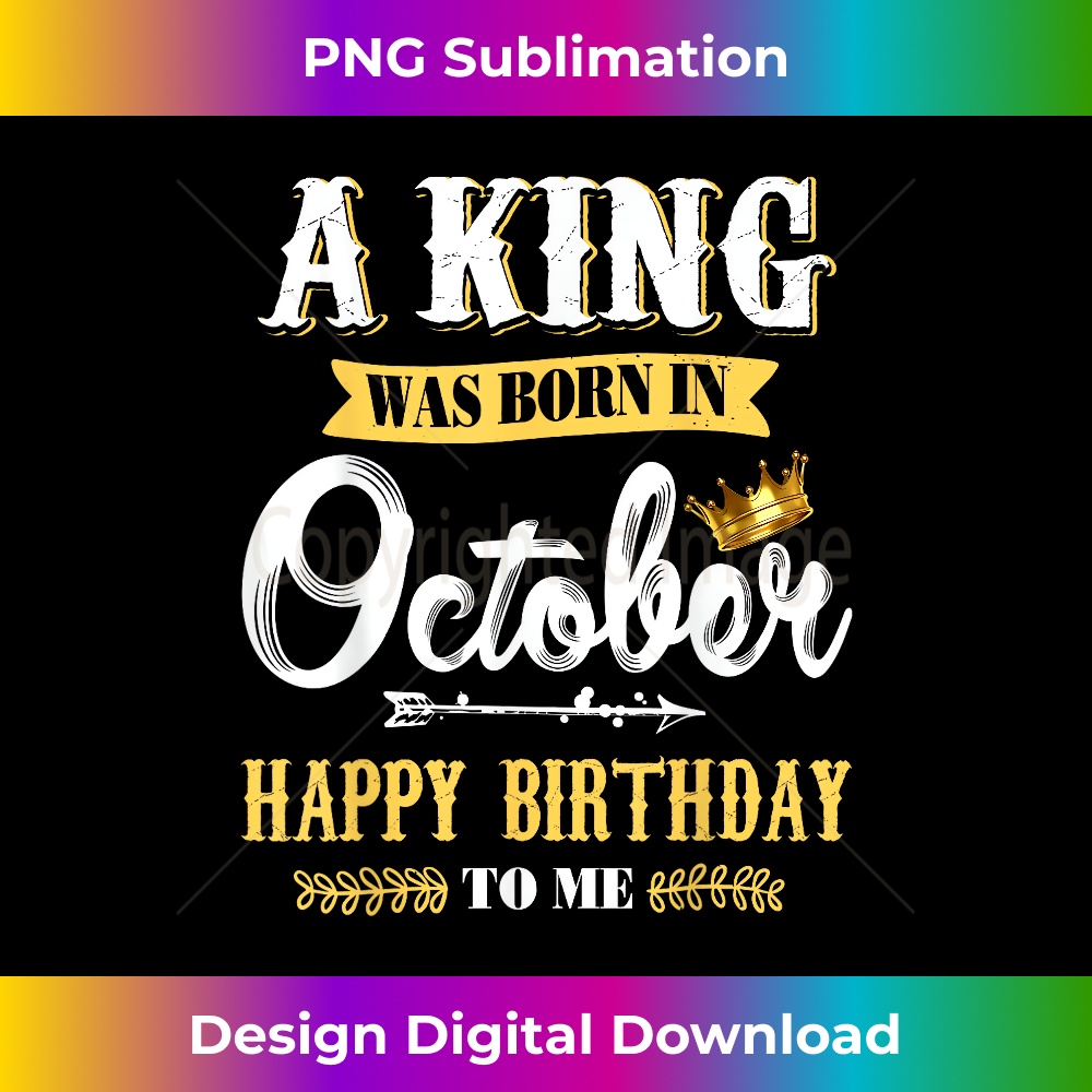 Mens A King Was Born In October Happy Birthday To Me Gif - B | Inspire ...