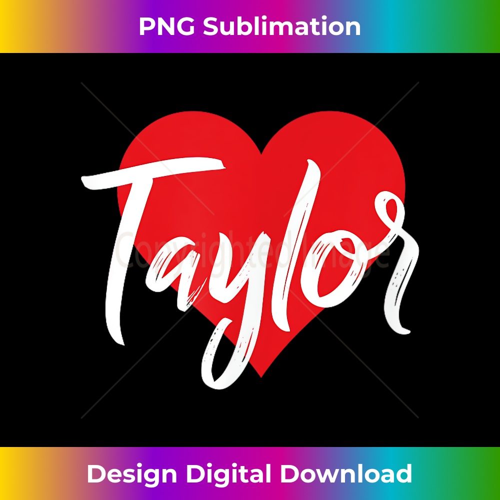 I Love Taylor First Name Tshirt I Heart N - Timeless PNG Sub | Inspire ...