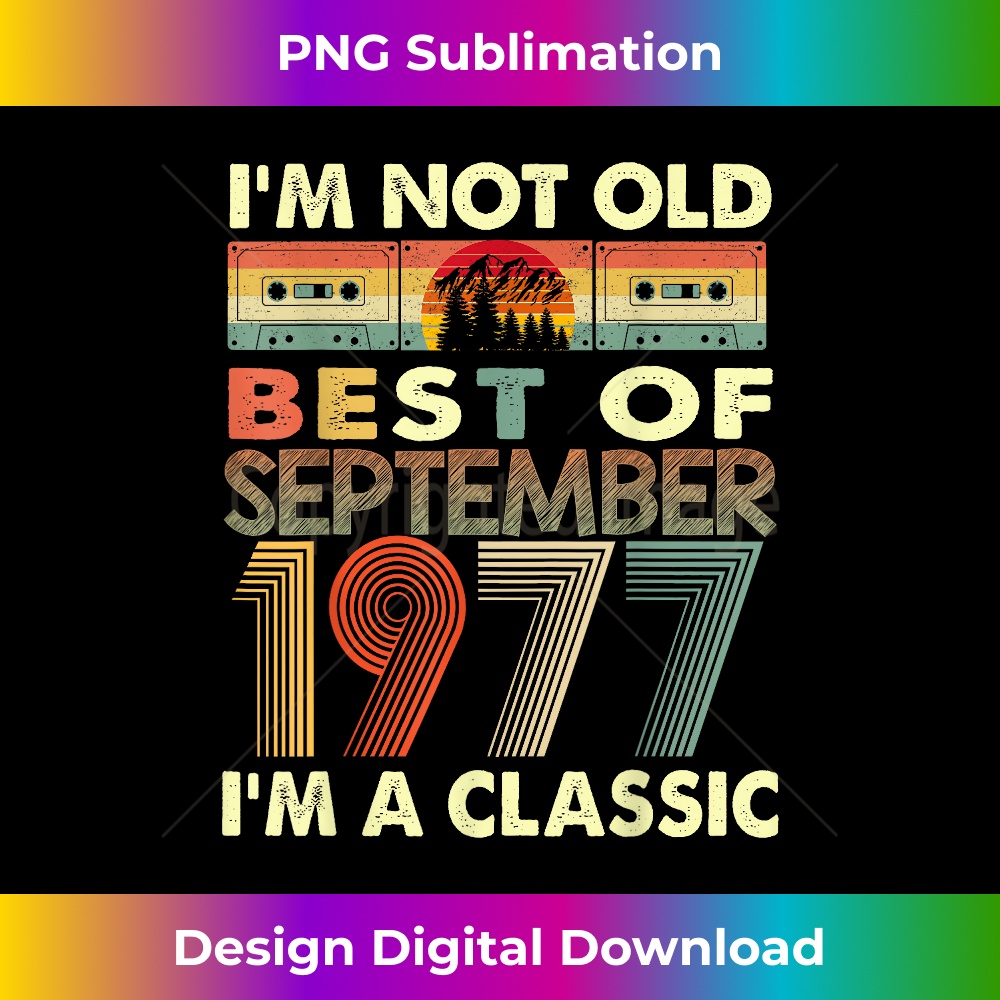 September I'm A Classic Vintage 1977 46th Birthday G - Delux | Inspire ...