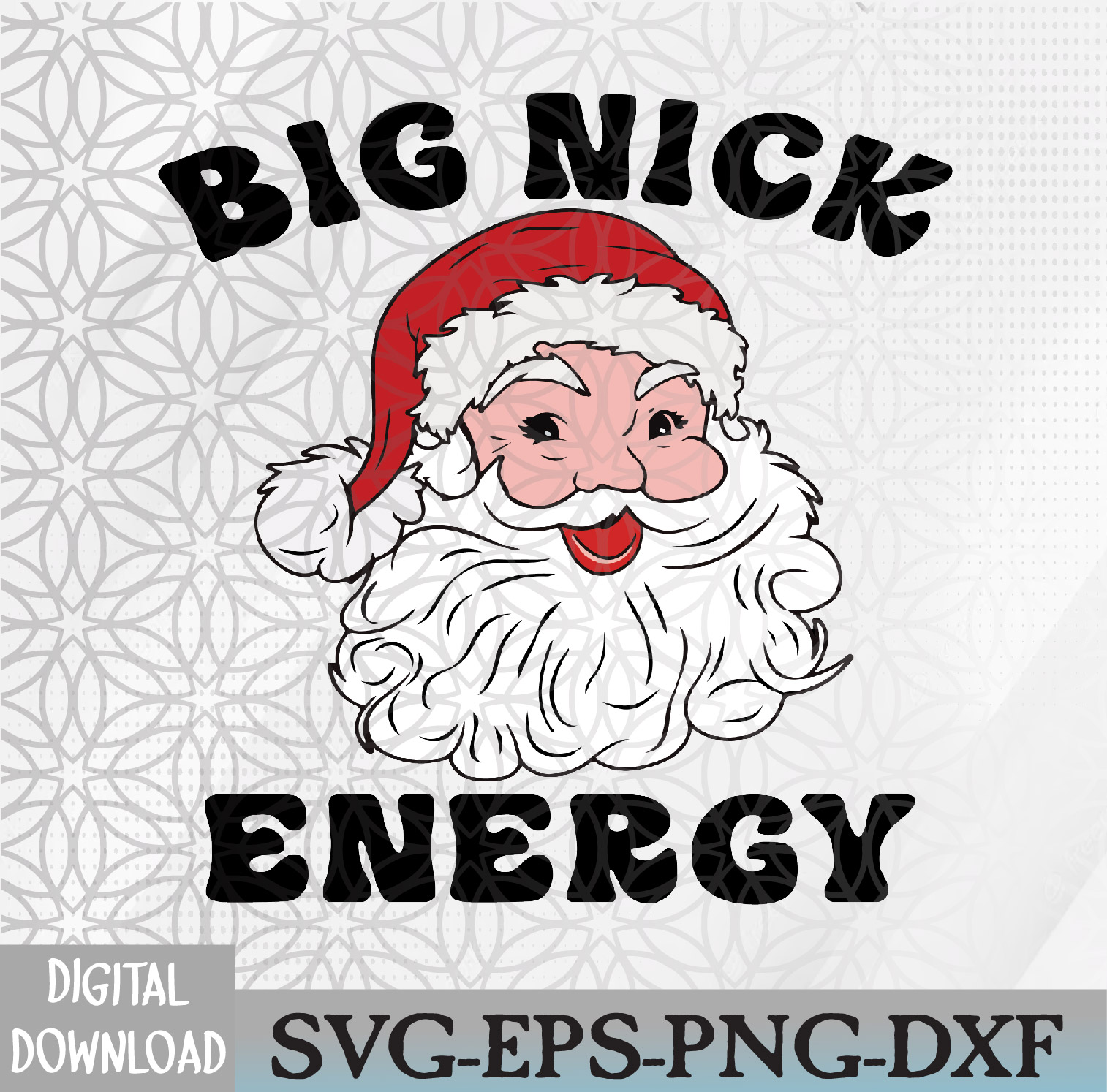 Big Nick Energy Svg, Eps, Png, Dxf, Digital Download - Inspire Uplift