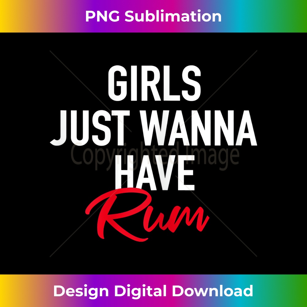 Womens Girls just wanna have Rum Party Girl - Edgy Sublimati | Inspire ...